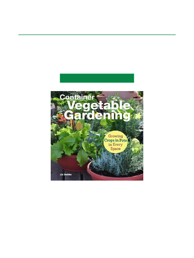 Ultimate Pick Container Vegetable Gardening Growing Crops in Pots in Every Space DOCX PDF ...