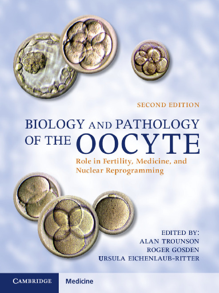 Biology and Pathology of The Oocyte Role in Fertility, Medicine and ...