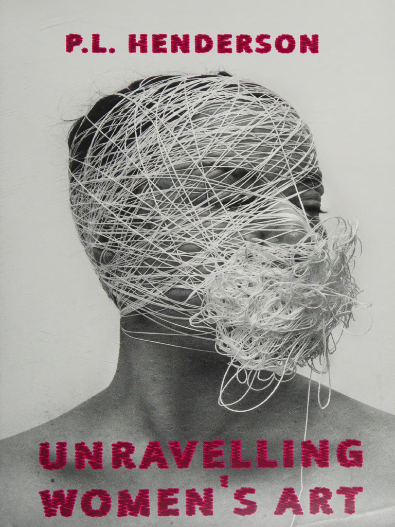 Unravelling Women's Art _ Creators, Rebels, And Innovators -- P_ L ...