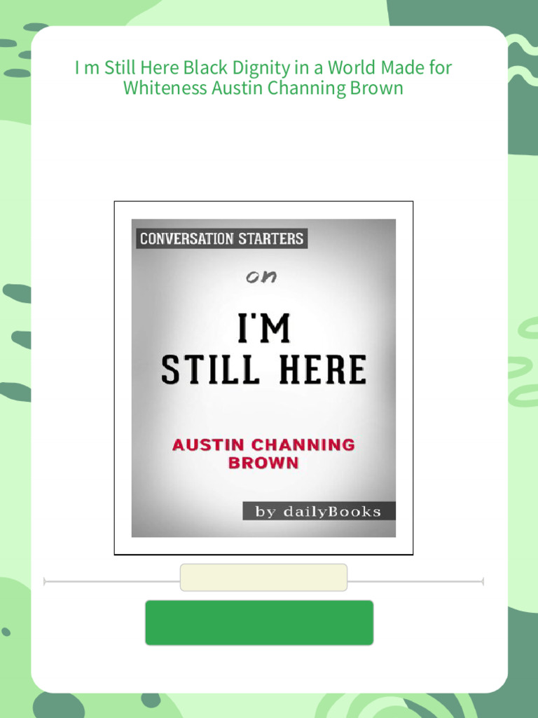 I m Still Here Black Dignity in a World Made for Whiteness Austin ...