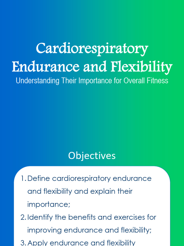 Cardiorespiratory Endurance & Flexibility Guide | PDF | Flexibility ...