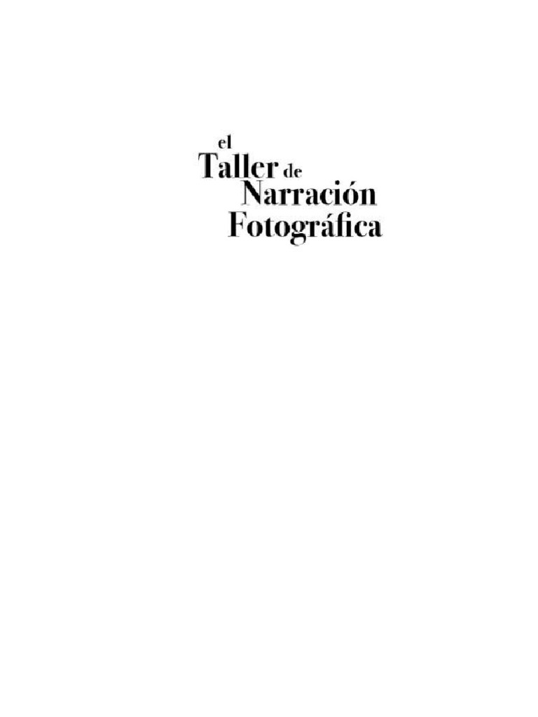 El Taller de Narracion Fotografica Guia Para Construir Una Narrativa y ...