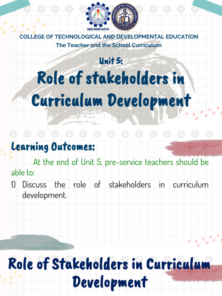 WEEK 7 - PROF EDUC 4 (2a) - Unit 5 Role of Stakeholders in Curriculum ...
