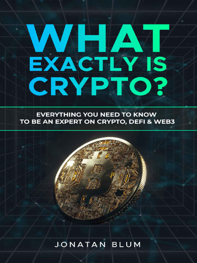 What Exactly is Crypto Everything you need to know to be an expert in Crypto, DeFi Web3 (Jonatan ...