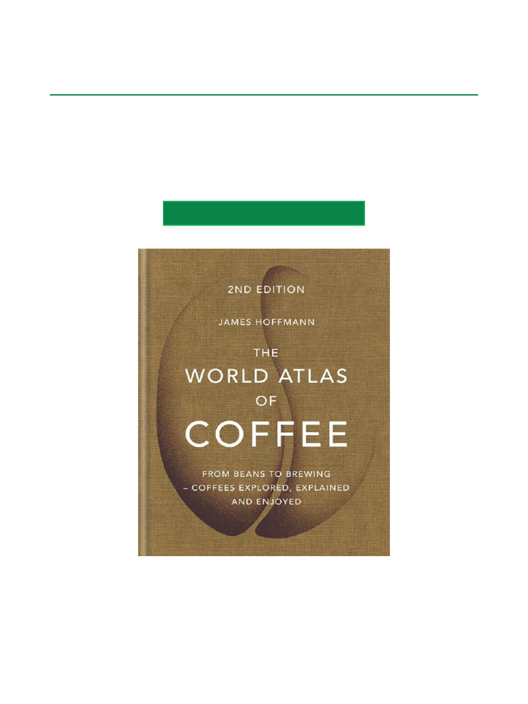 Grab Now The World Atlas of Coffee From Beans To Brewing Coffees ...