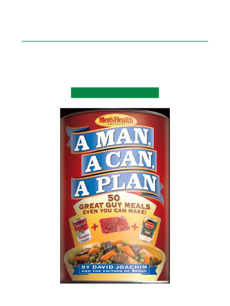 Hurry Download A Man, A Can, A Plan 50 Great Guy Meals Even You Can ...