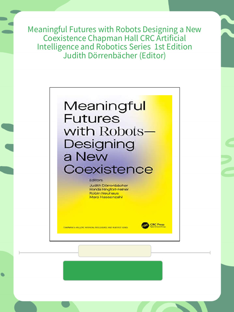 Meaningful Futures with Robots Designing a New Coexistence Chapman Hall CRC Artificial ...