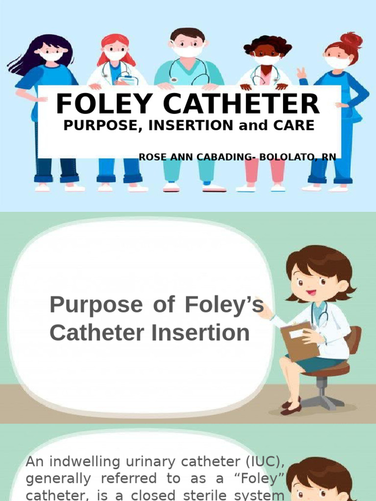 Foley Catheter: Purpose, Insertion and Care | PDF | Urinary Incontinence | Catheter