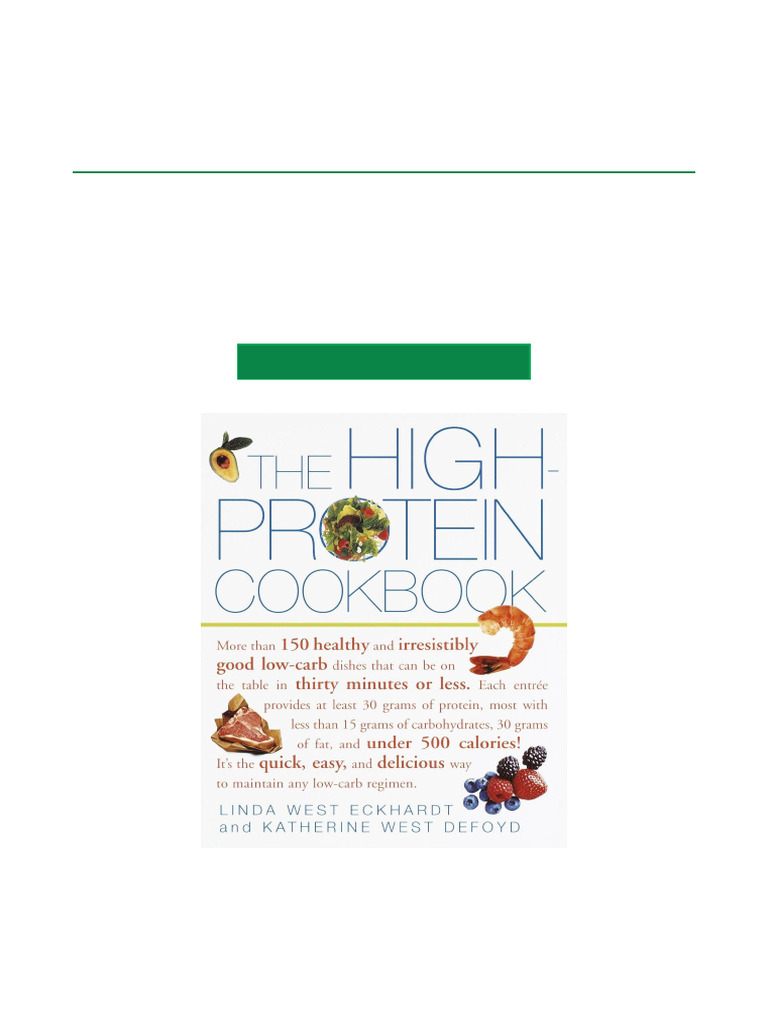 The High Protein Cookbook More Than 150 Healthy and Irresistibly Good ...
