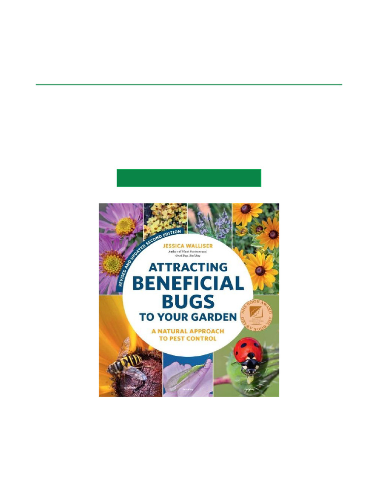 Attracting Beneficial Bugs To Your Garden, Revised and Updated Second ...