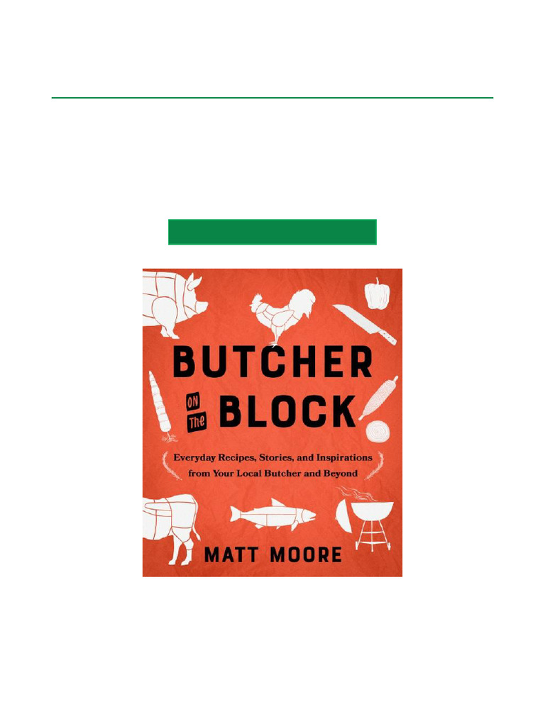 Dig Into Butcher On The Block Everyday Recipes, Stories, and Inspirations From Your Local ...