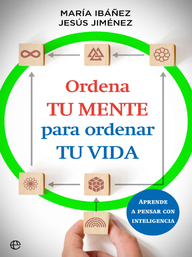 Ordena Tu Mente para Ordenar Tu Vida | PDF | Pensamiento | Las emociones