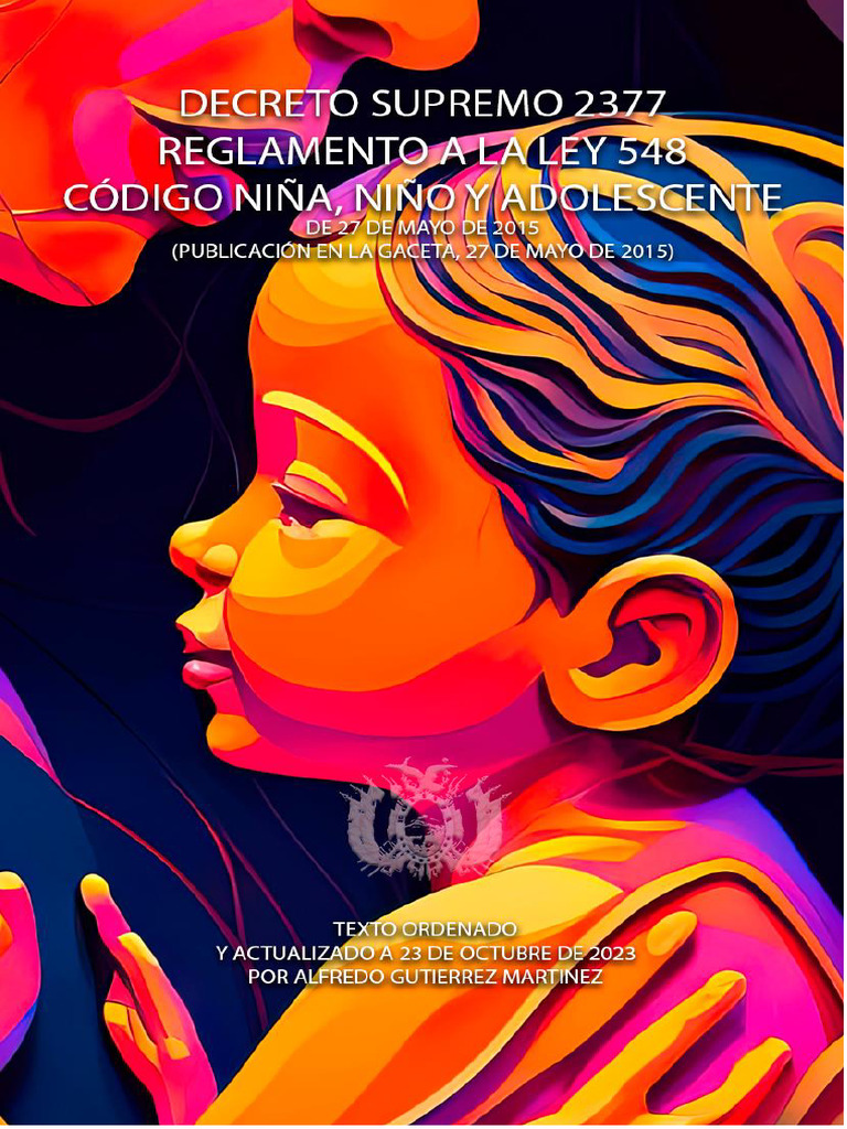 DS 2377 - 20150527 - Reglamento A La Ley 548, Código Niña, Niño y Adolescente de 23jul2014 ...