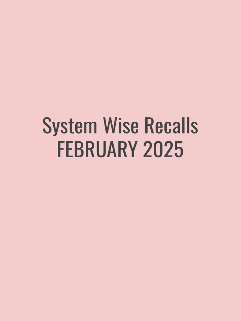 System Wise Recalls FEB 2025 | PDF | Headache | Cancer