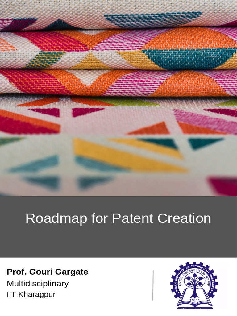 Roadmap For Patent Creation: Prof. Gouri Gargate | PDF | Intellectual ...