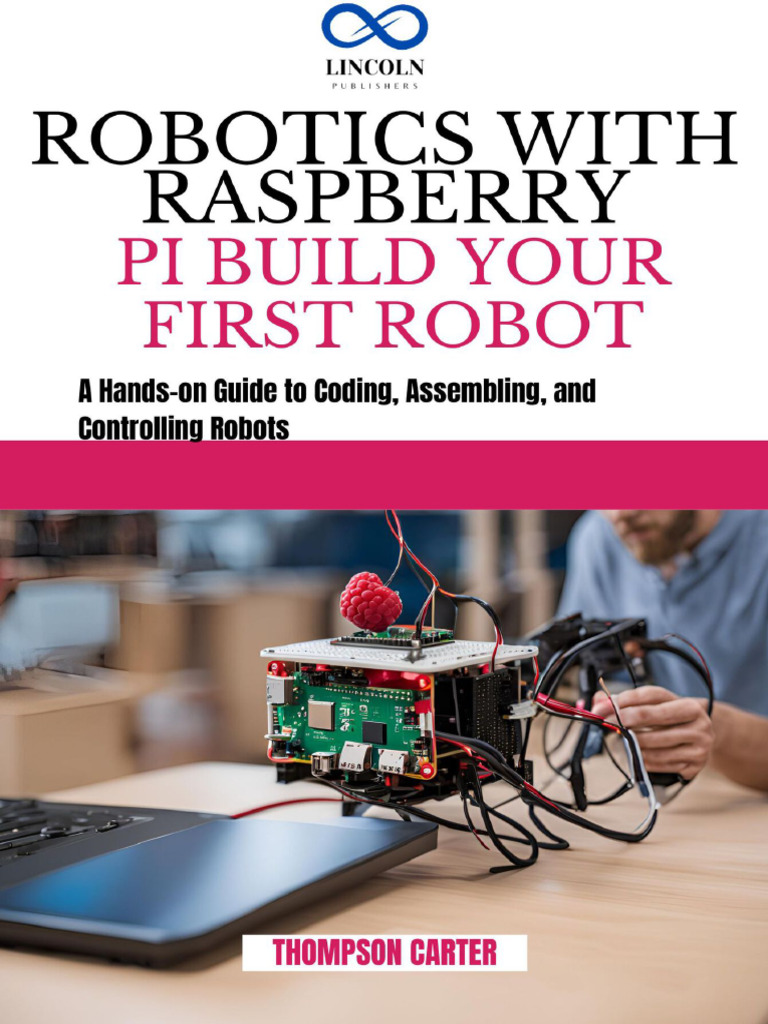 Robotics With Raspberry Pi - Thompson Carter | PDF | Raspberry Pi | Robotics