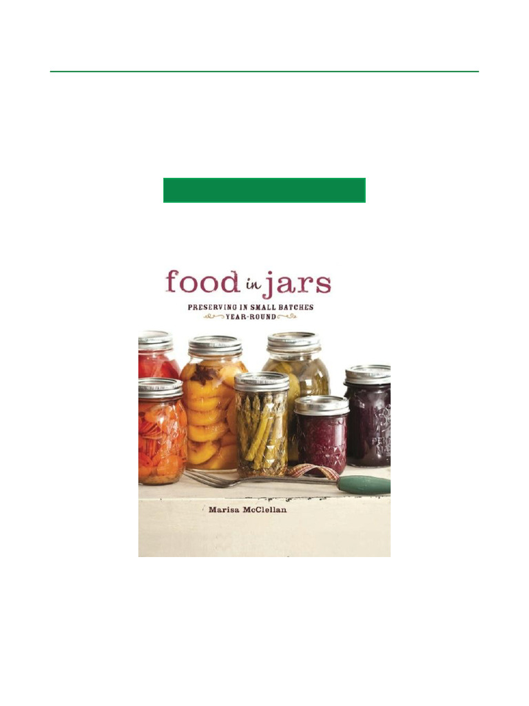 Best Investment Food in Jars Preserving in Small Batches Year Round Scribd PDF Download | PDF