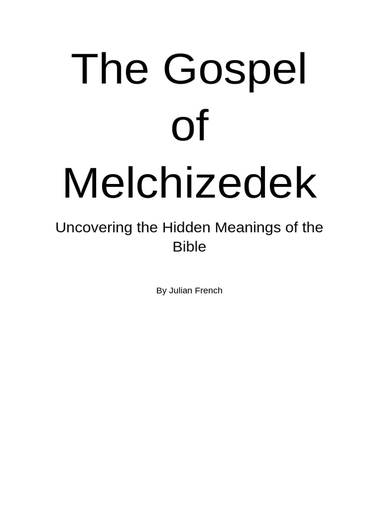 The Gospel of Melchizedek: Understanding the Hidden Meanings of the Bible | PDF | Isaac | Abraham