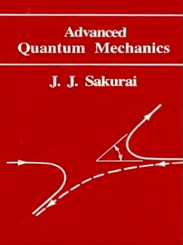 Advanced Quantum Mechanics - Sakurai | PDF