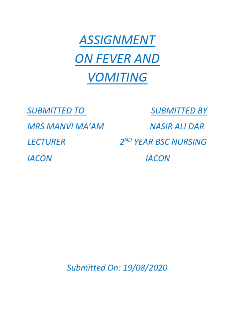 Assignment On Fever and Vomiting by NASIR ALI DAR | PDF | Nausea | Fever