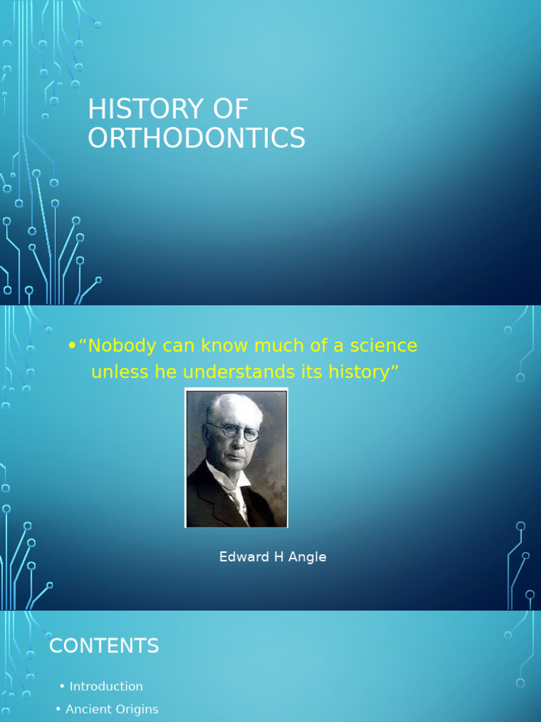 Evolution of Orthodontics History | PDF | Orthodontics | Dentistry Branches