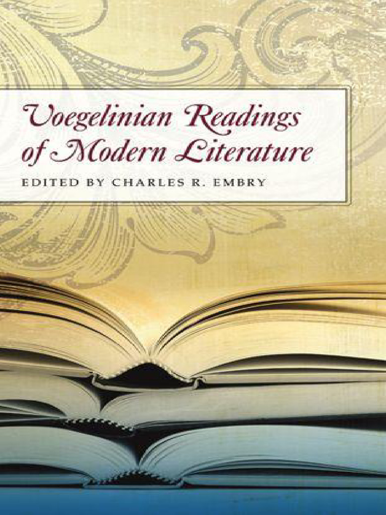 CHARLES EMBRY - VOEGELINIAN READINGS OF MODERN LITERATURE | PDF ...