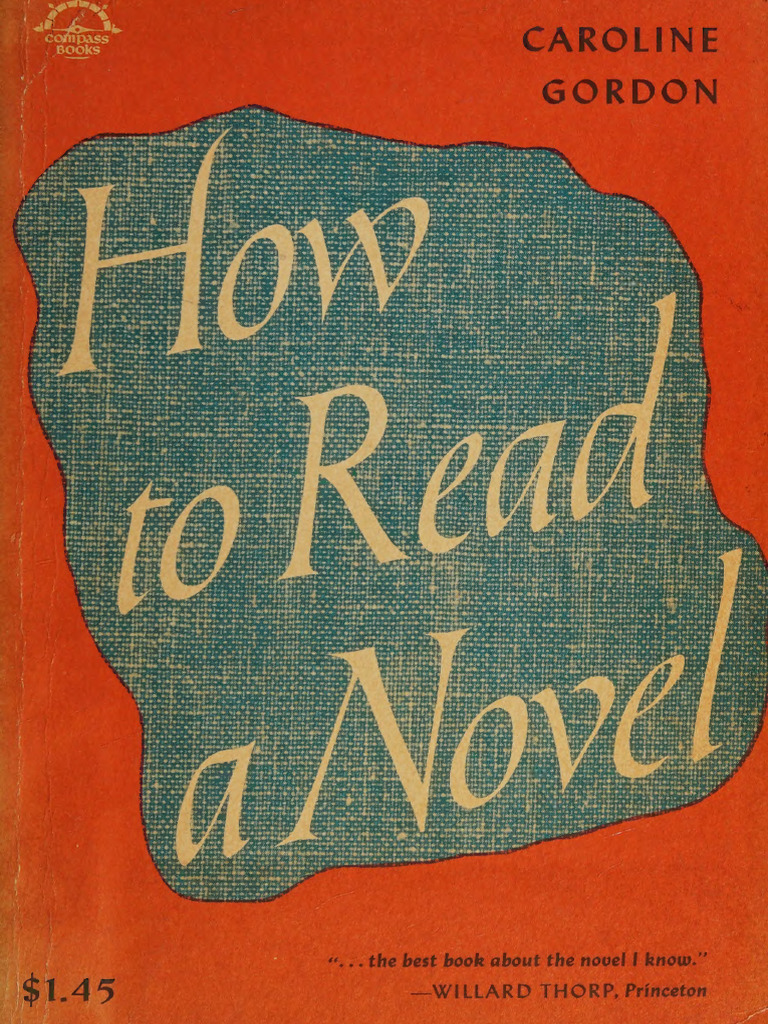 How To Read A Novel - Caroline Gordon - 1964 - The Viking Press - Anna ...