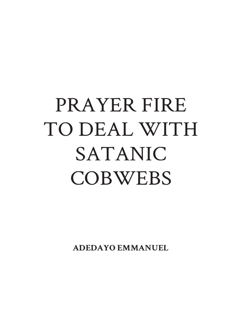 Prayer Fire To Deal With Satanic Cobwebs - Adedayo Emmanuel | PDF ...