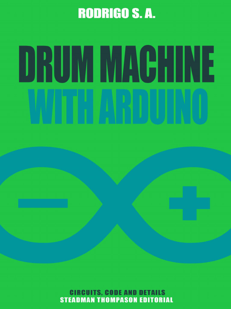 Build A Simple Drum Machine With Arduino - Circuit, Code, Enclosure and Instructions To Build ...