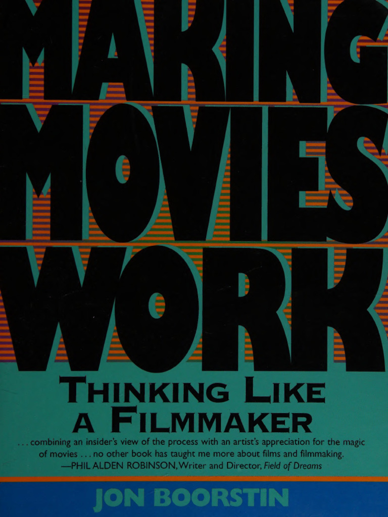 Making Movies Work - Thinking Like A Filmmaker - Jon Boorstin - Los ...