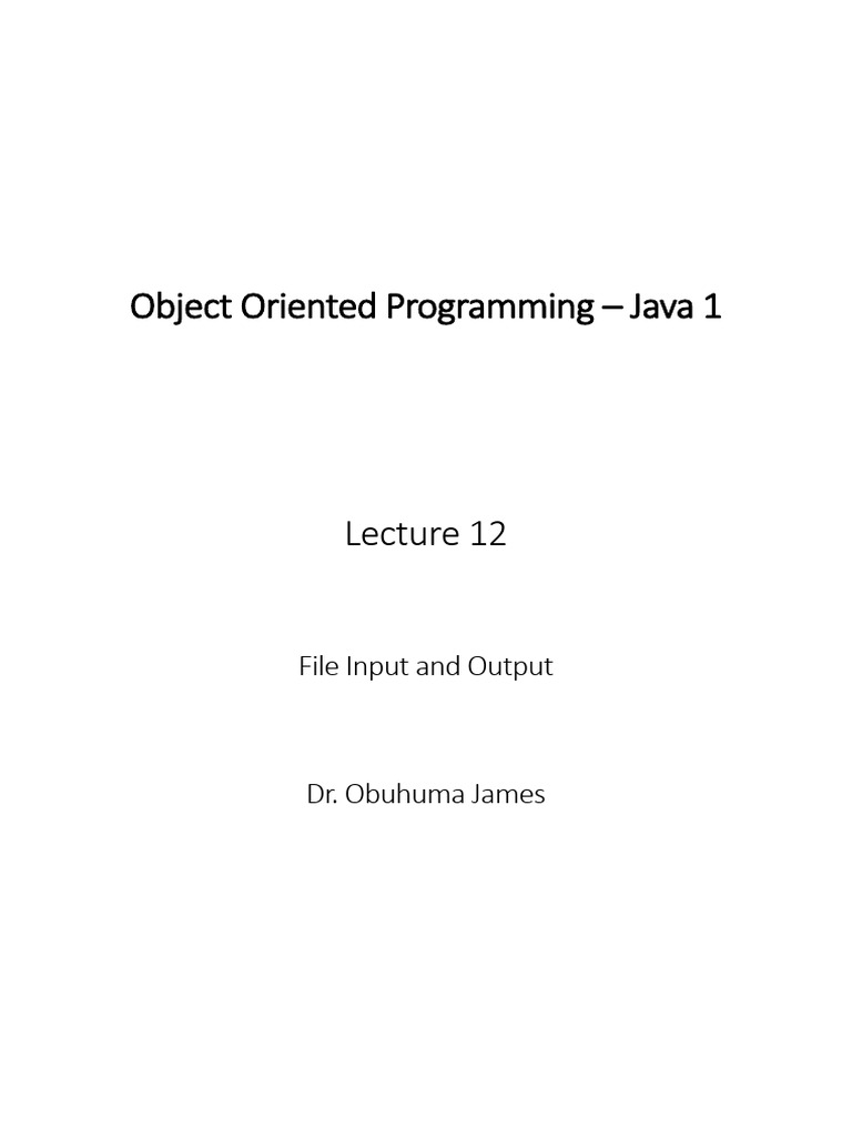 Object Oriented Programming Java 1 Lecture 12 Pdf Computer File Computer Programming