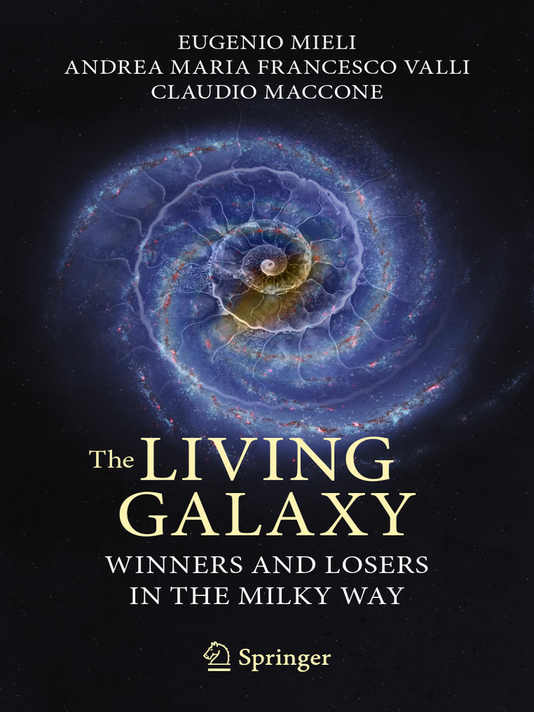 The Living Galaxy - Winners and Losers in The Milky Way by Unknown ...