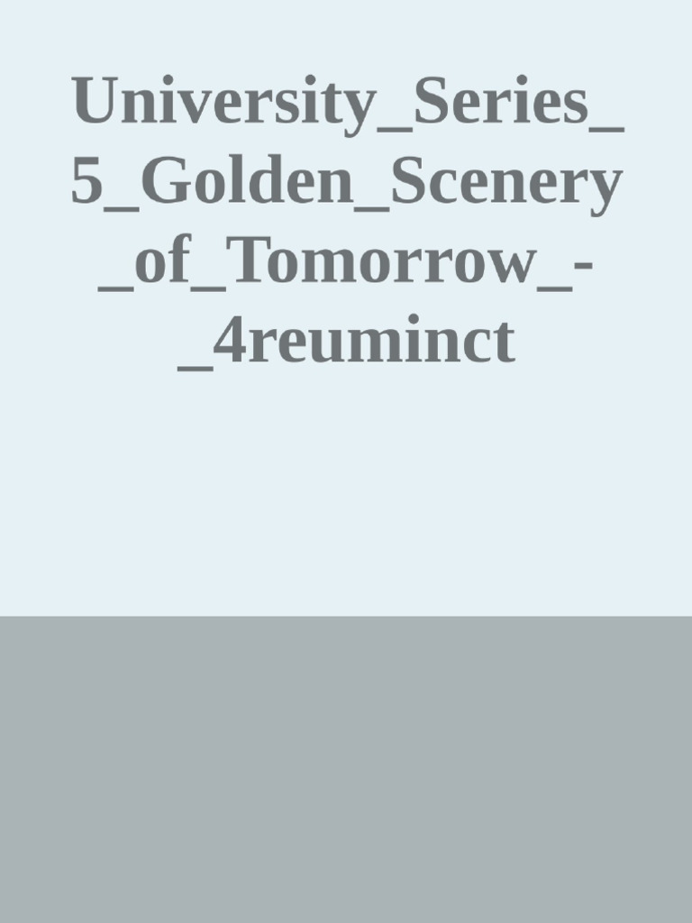 University Series 5 Golden Scenery of Tomorrow - 4reuminct-1 | PDF