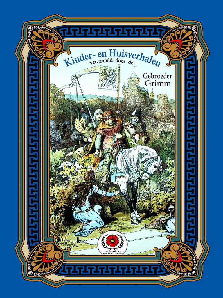 Sprookjes Van Grimm, Alle 250 Kinder- En Huisverhalen Van de Gebroeder Grimm, Editor Lord ...