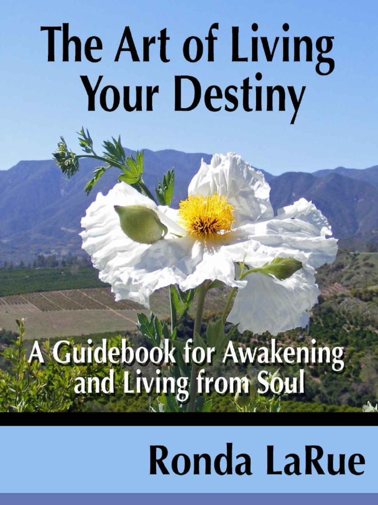 The Art of Living Your Destiny A Guidebook For Awakening and Living ...