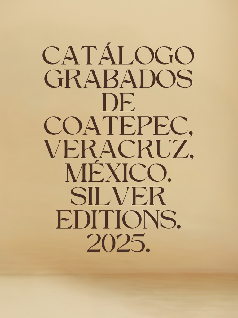 Catálago de Grabado de Coatepec, Veracruz. México. Disponibles en Colombia y Estados Unidos. | PDF