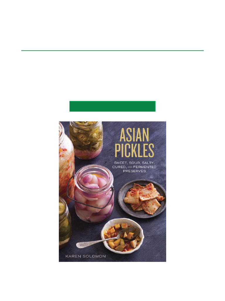 Asian Pickles Sweet, Sour, Salty, Cured, and Fermented Preserves From ...