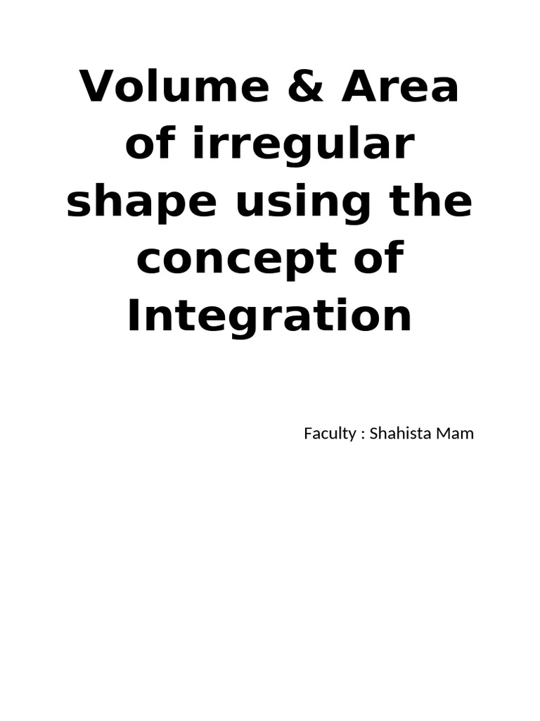 Volume & Area of Irregular Shapes Using The Concept of Integration | PDF