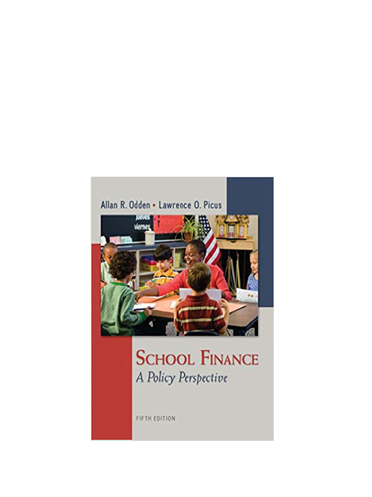 (Ebook PDF) School Finance: A Policy Perspective 5th Edition - The Full Ebook With All Chapters ...