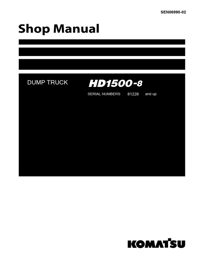 HD1500-8 SN81228 and Up Shop Manual SEN06990-02 | PDF | Brake | Steering