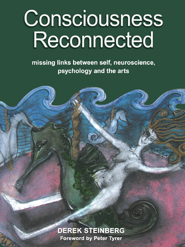 Consciousness Reconnected. Missing Links Between Self, Neuroscience ...