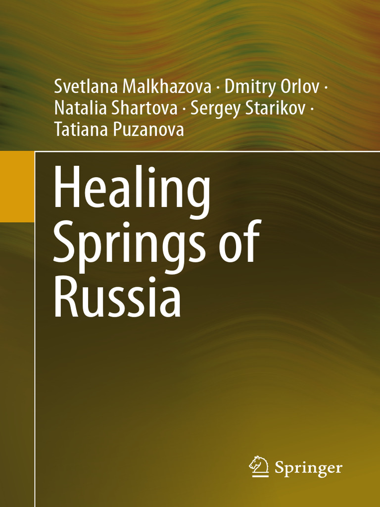 Healing Springs of Russia: Svetlana Malkhazova Dmitry Orlov Natalia Shartova Sergey Starikov ...