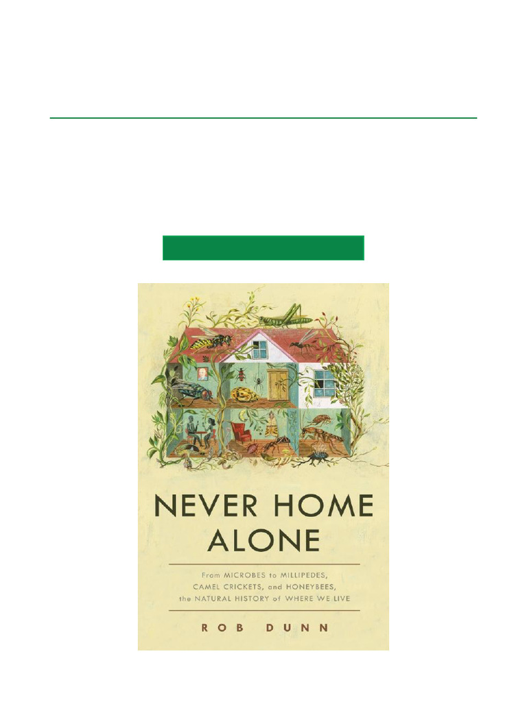 Own Never Home Alone From Microbes To Millipedes, Camel Crickets, and ...
