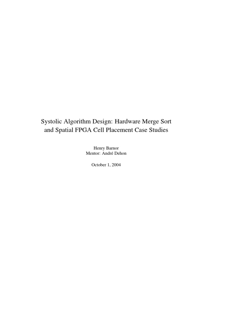 Systolic Algorithm Design: Hardware Merge Sort and Spatial FPGA Cell Placement Case Studies ...