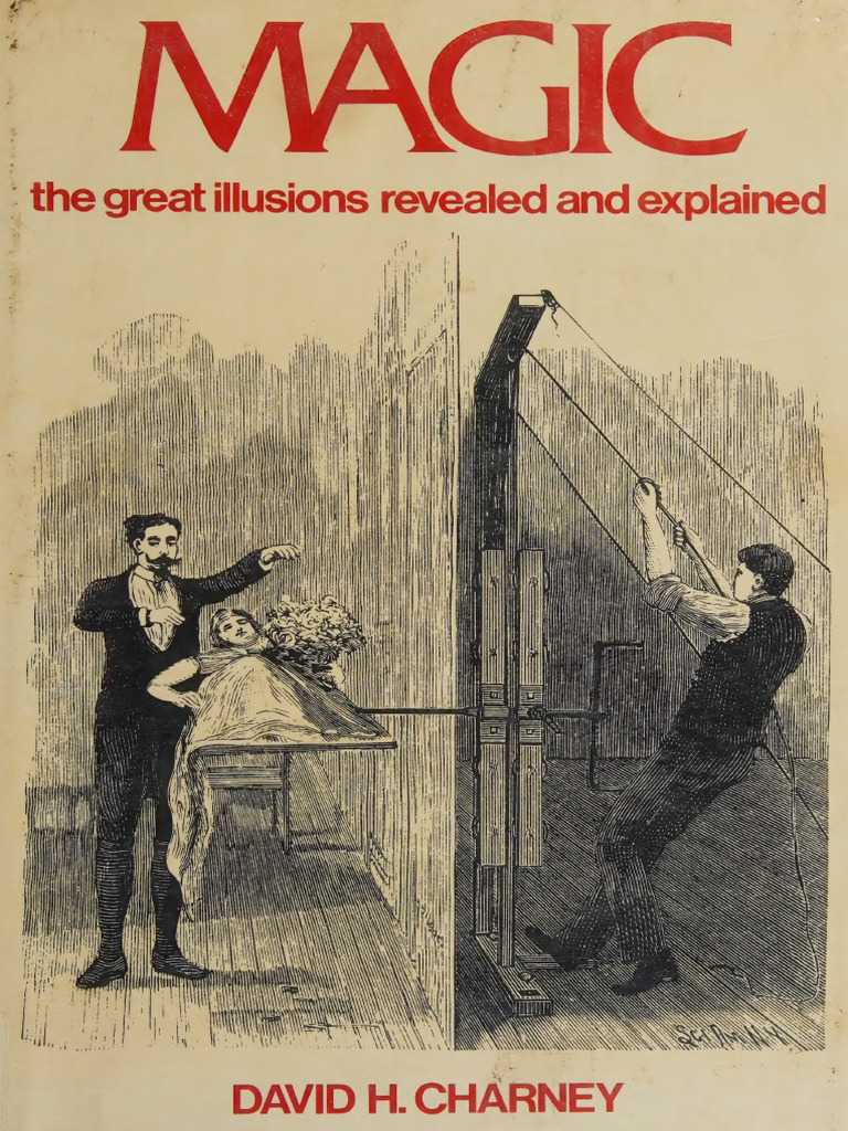 Magic, The Great Illusions Revealed and Explained - David H Charney ...