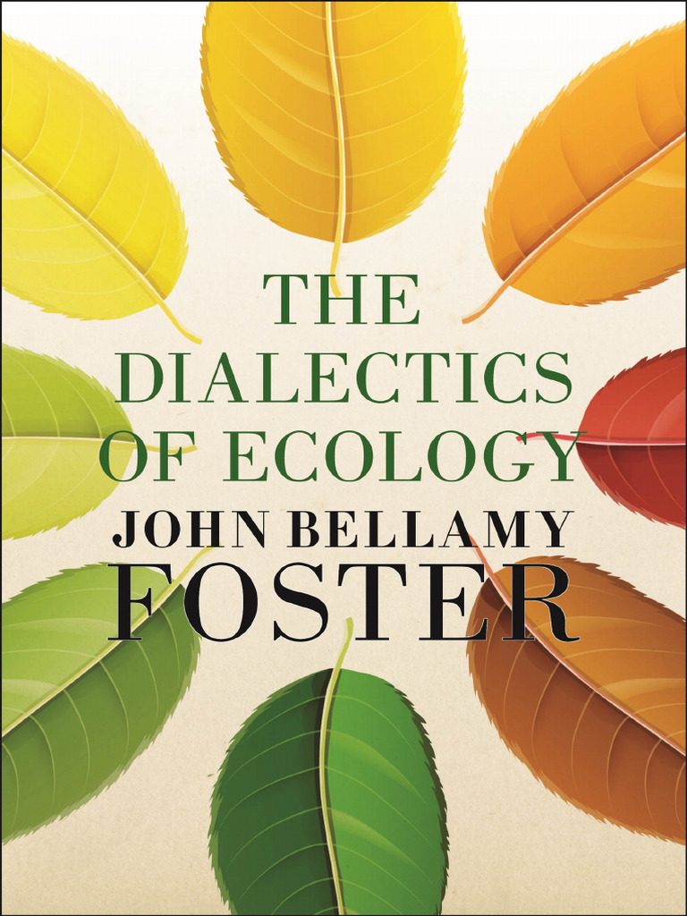 The Dialectics of Ecology Socialism and Nature (John Bellamy Foster) (Z ...