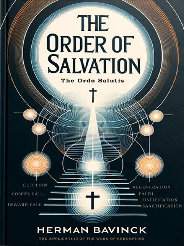 Herman Bavinck-The Order of Salvation | PDF | Salvation | Grace In ...