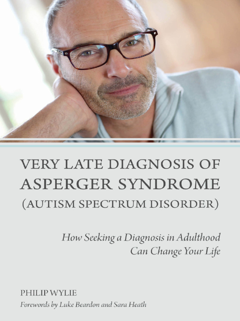 Very Late Diagnosis of Asperger Syndrome (Autism Spectrum Disorder) (Wylie, Philip Beardon, Luke ...
