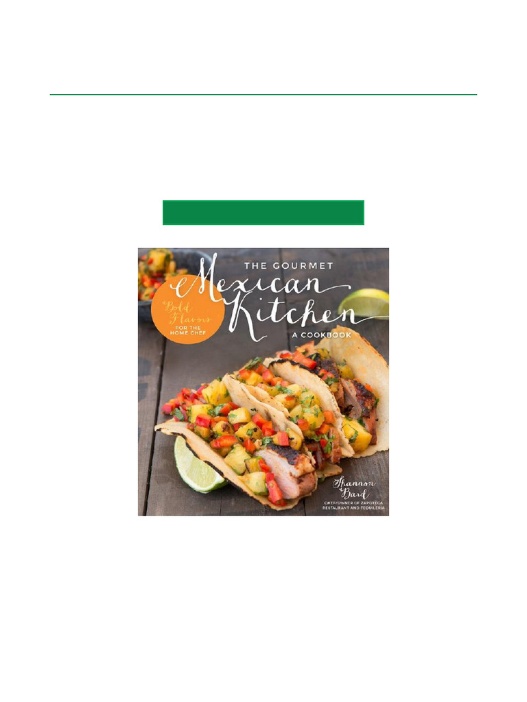 Popular Now The Gourmet Mexican Kitchen A Cookbook Bold Flavors For The ...