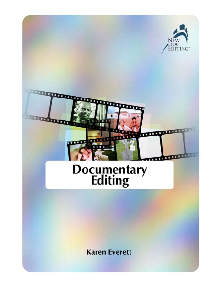 Documentary Editing Karen Everett | PDF | Documentary Film | Filmmaking